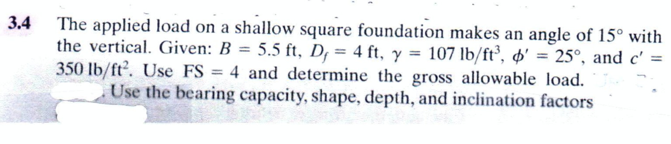 Solved 3.4 The applied load on a shallow square foundation | Chegg.com