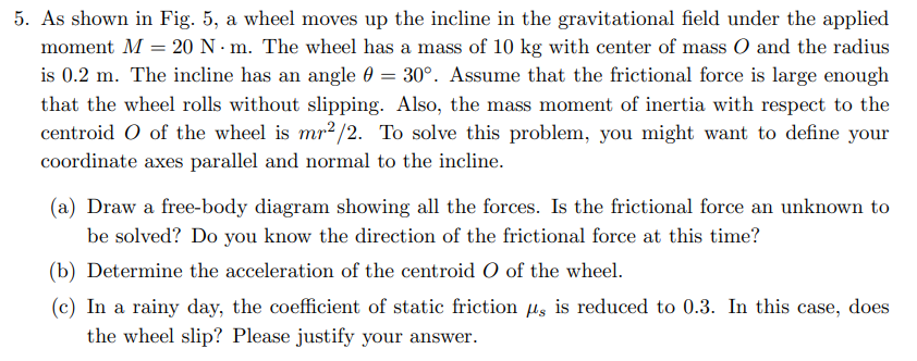 Solved 5. As shown in Fig. 5, a wheel moves up the incline | Chegg.com
