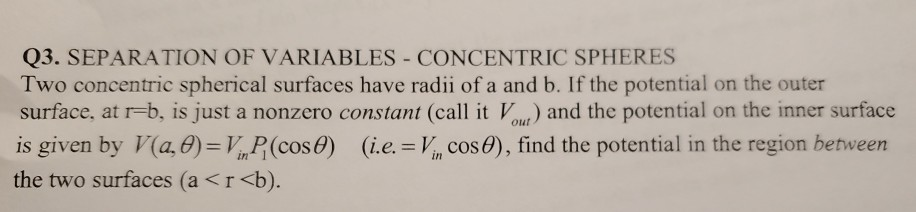 Solved Q3. SEPARATION OF VARIABLES - CONCENTRIC SPHERES Two | Chegg.com