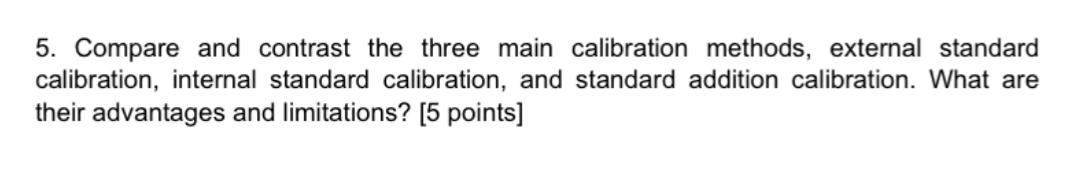 Solved 5. Compare and contrast the three main calibration | Chegg.com