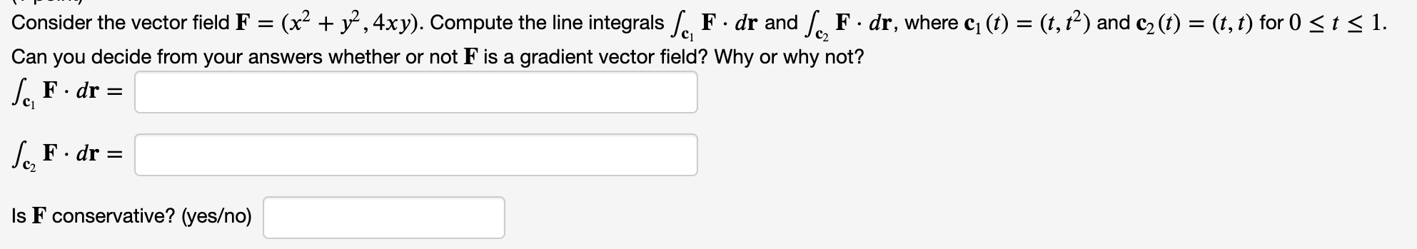Solved Consider the vector field F=(x2+y2,4xy). Compute the | Chegg.com