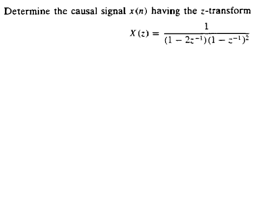Solved Determine the causal signal x(n) having the | Chegg.com
