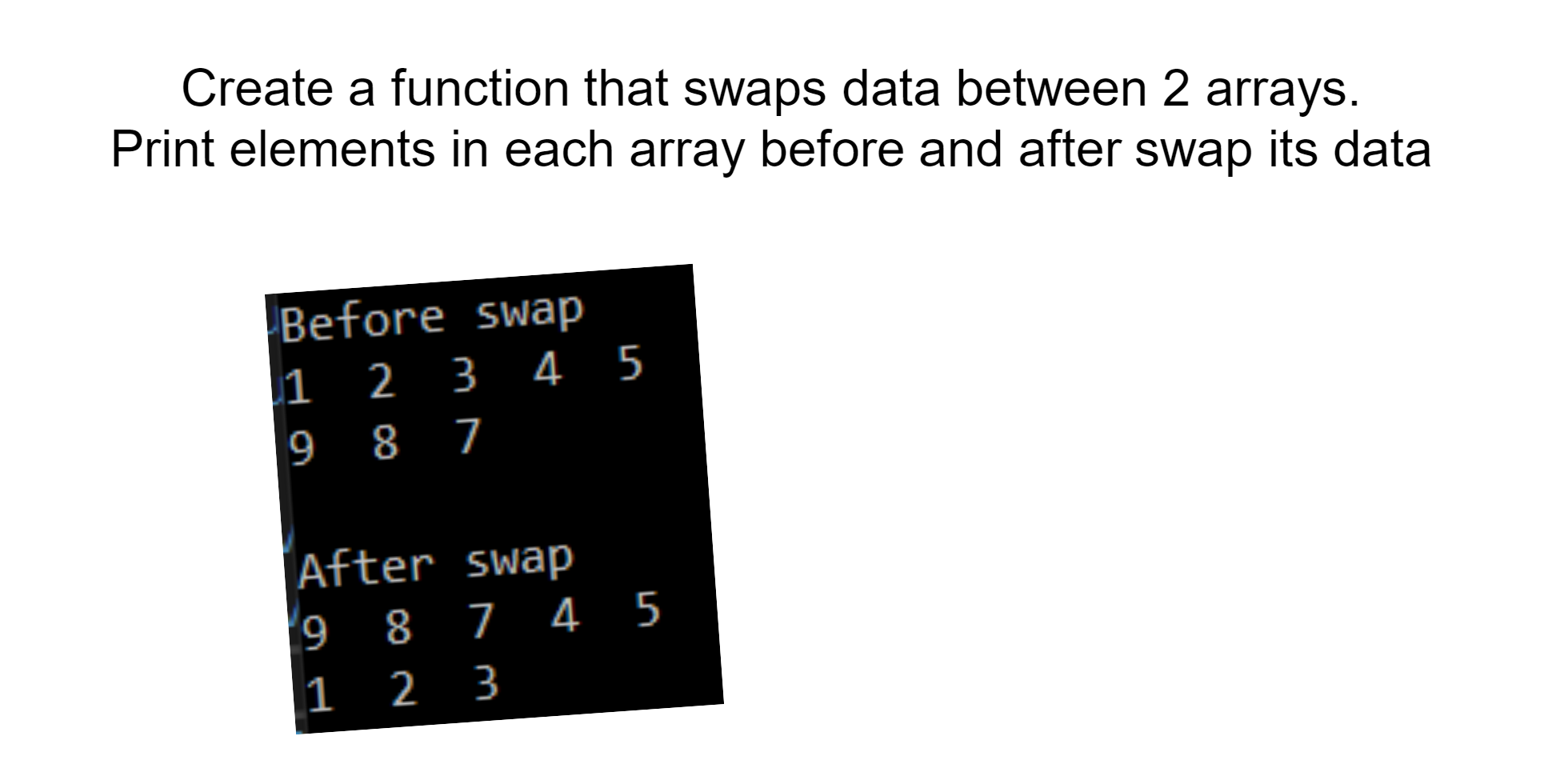 Solved Create a function that swaps data between 2 arrays. | Chegg.com
