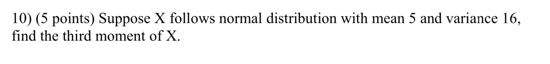 Solved 10) (5 points) Suppose X follows normal distribution | Chegg.com