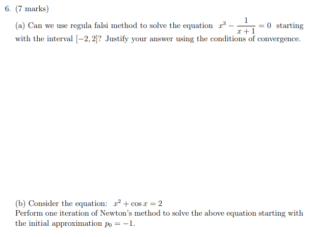 Solved 1 6. (7 marks) (a) Can we use regula falsi method to | Chegg.com