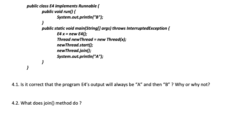 Solved public class E4 implements Runnable { public void | Chegg.com