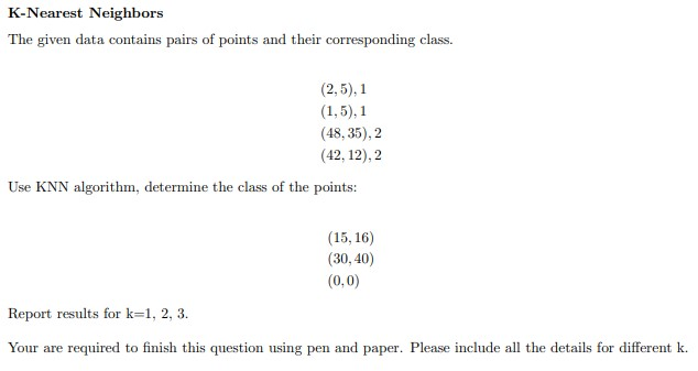 Solved K-Nearest Neighbors The given data contains pairs of | Chegg.com
