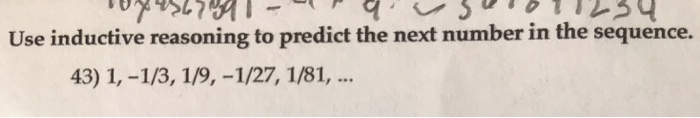 Solved Use inductive reasoning to predict the next number in | Chegg.com