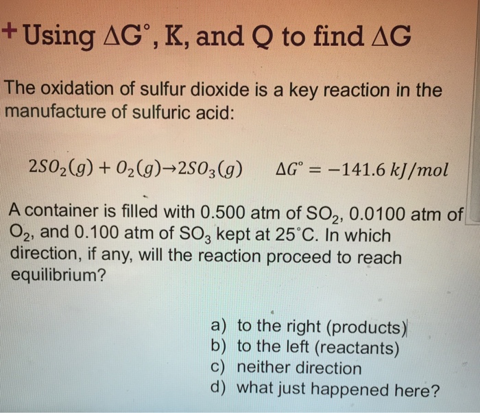 Solved + Using AG , K, and Q to find AG The oxidation of | Chegg.com