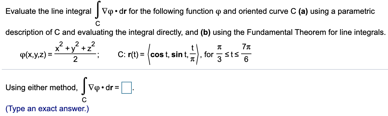 Solved Evaluate the line integral Vo• dr for the following | Chegg.com