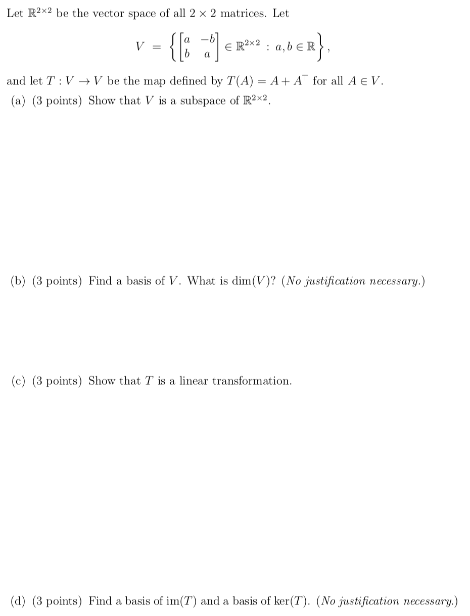 Solved Let R2x2 be the vector space of all 2 x 2 matrices. | Chegg.com