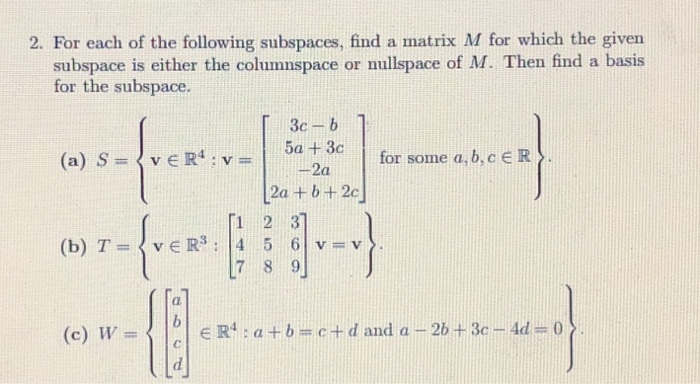 Solved 2. For each of the following subspaces, find a matrix | Chegg.com