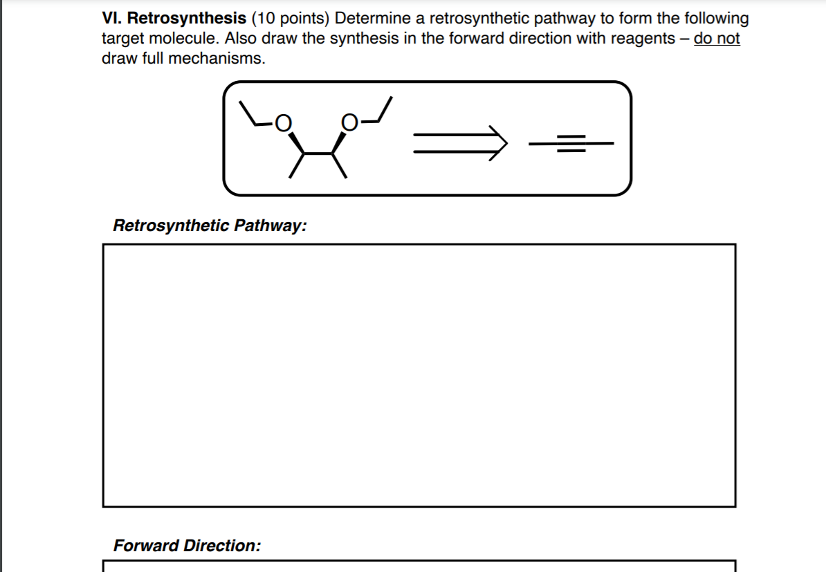 Solved VI. Retrosynthesis (10 points) Determine a | Chegg.com