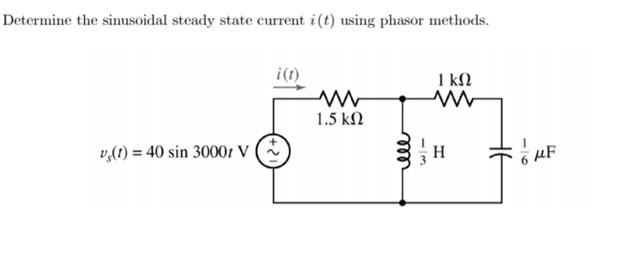 Solved Determine the sinusoidal steady state current i(t) | Chegg.com
