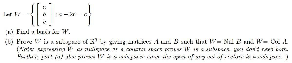 Solved a Let W= -{]--- [ b :a - 2b =c C (a) Find a basis for | Chegg.com