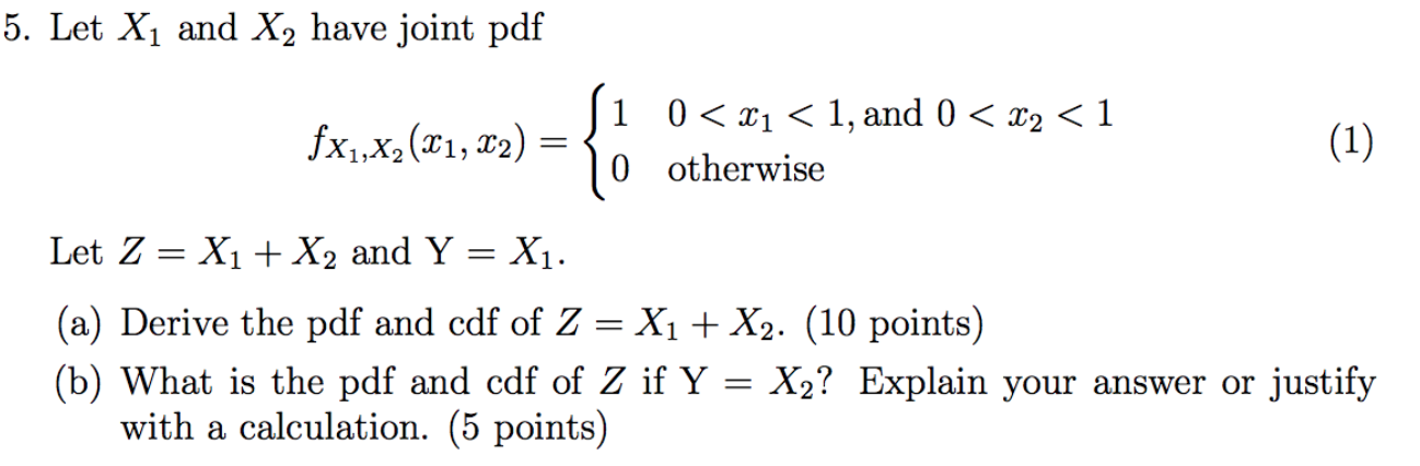 Solved 5. Let X1 and X2 have joint pdf fx1,x2(x1, x2) { 1 0 | Chegg.com