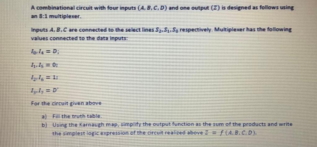 Solved A combinational circuit with four inputs (A, B, C, D) | Chegg.com