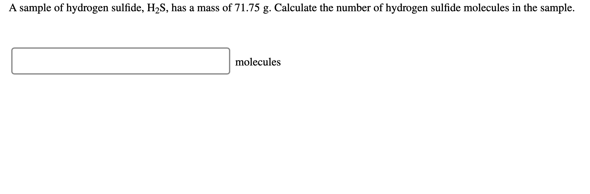 Solved A sample of hydrogen sulfide, H2S, has a mass of | Chegg.com