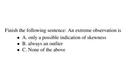 Solved Finish the following sentence: An extreme observation | Chegg.com