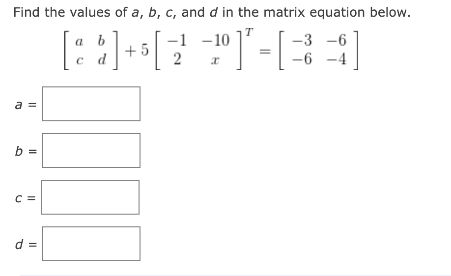 Solved Find the values of a,b,c, and d in the matrix | Chegg.com