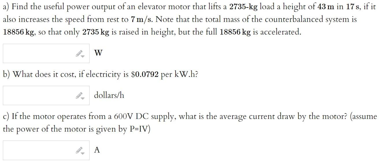 Solved a) Find the useful power output of an elevator motor | Chegg.com
