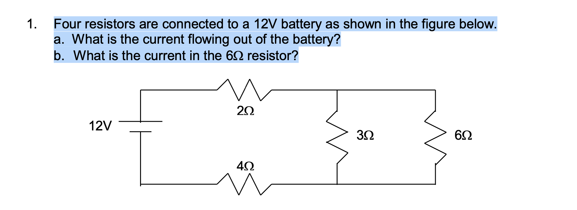 [Solved]: Four resistors are connected to a 12V battery as
