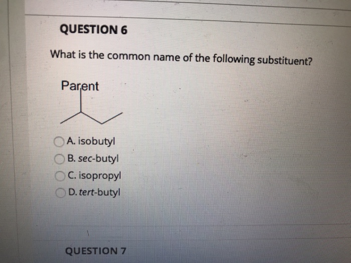 Solved QUESTION 6 What is the common name of the following | Chegg.com
