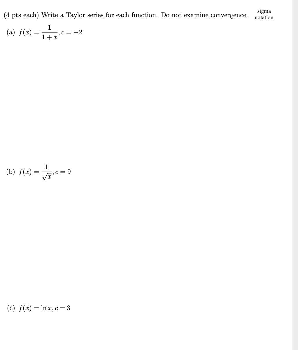 Solved sigma notation (4 pts each) Write a Taylor series for | Chegg.com