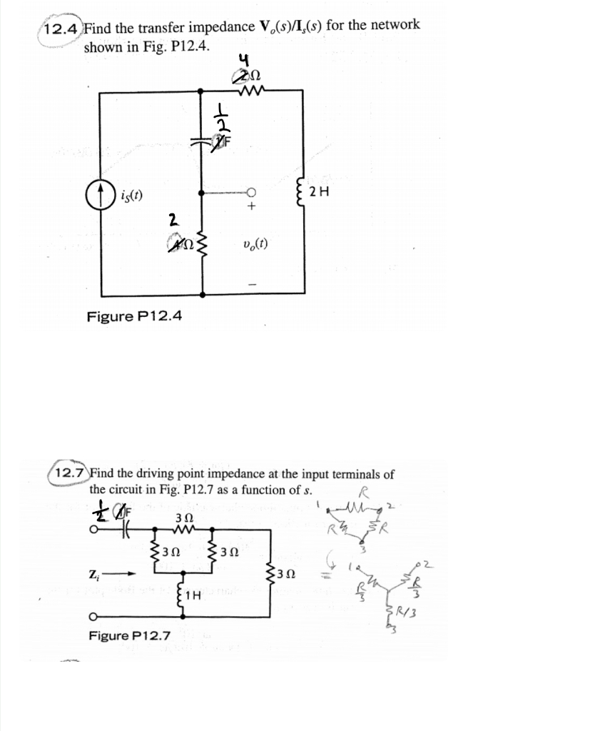 Solved 12.4 Find the transfer impedance V (s)/1,(s) for the | Chegg.com