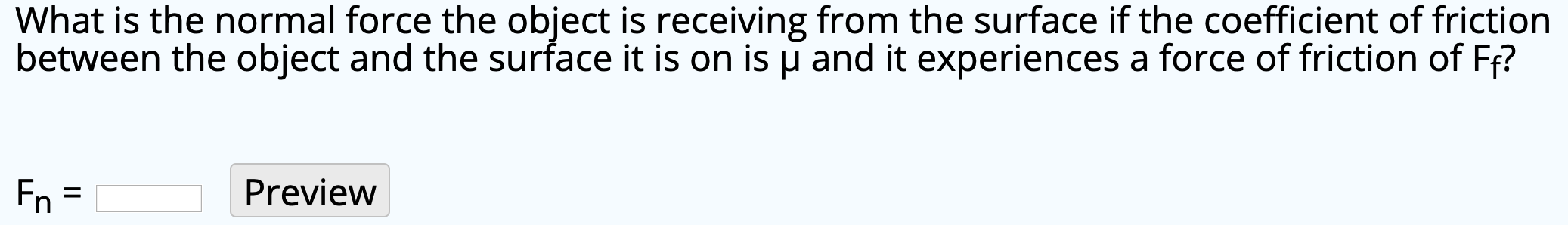 Solved What is the normal force the object is receiving from | Chegg.com