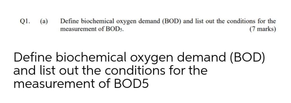 Solved Q1. (a) Define biochemical oxygen demand (BOD) and | Chegg.com