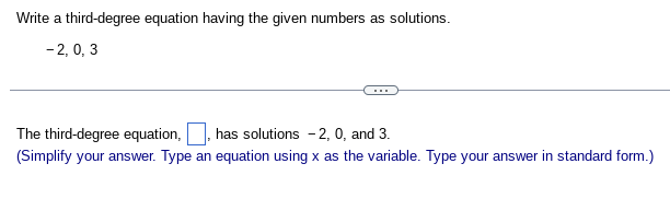 Solved Write a third-degree equation having the given | Chegg.com