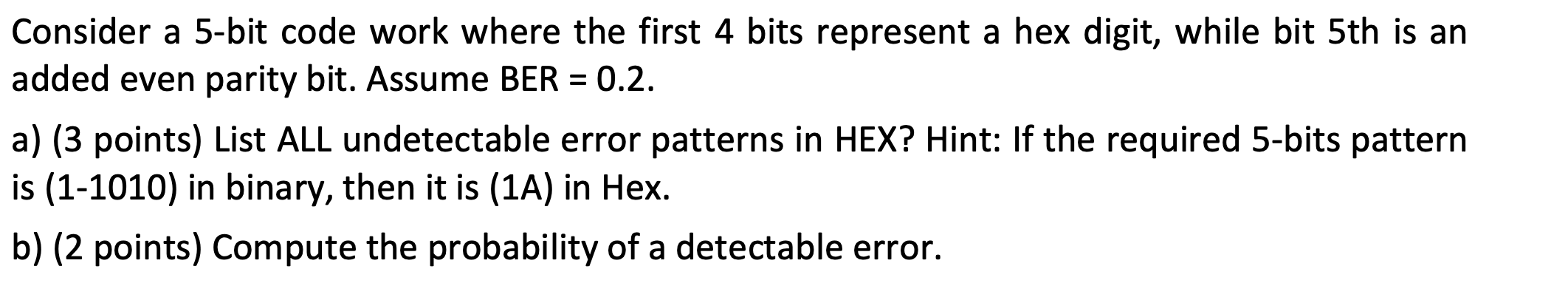Solved Consider a 5-bit code work where the first 4 bits | Chegg.com