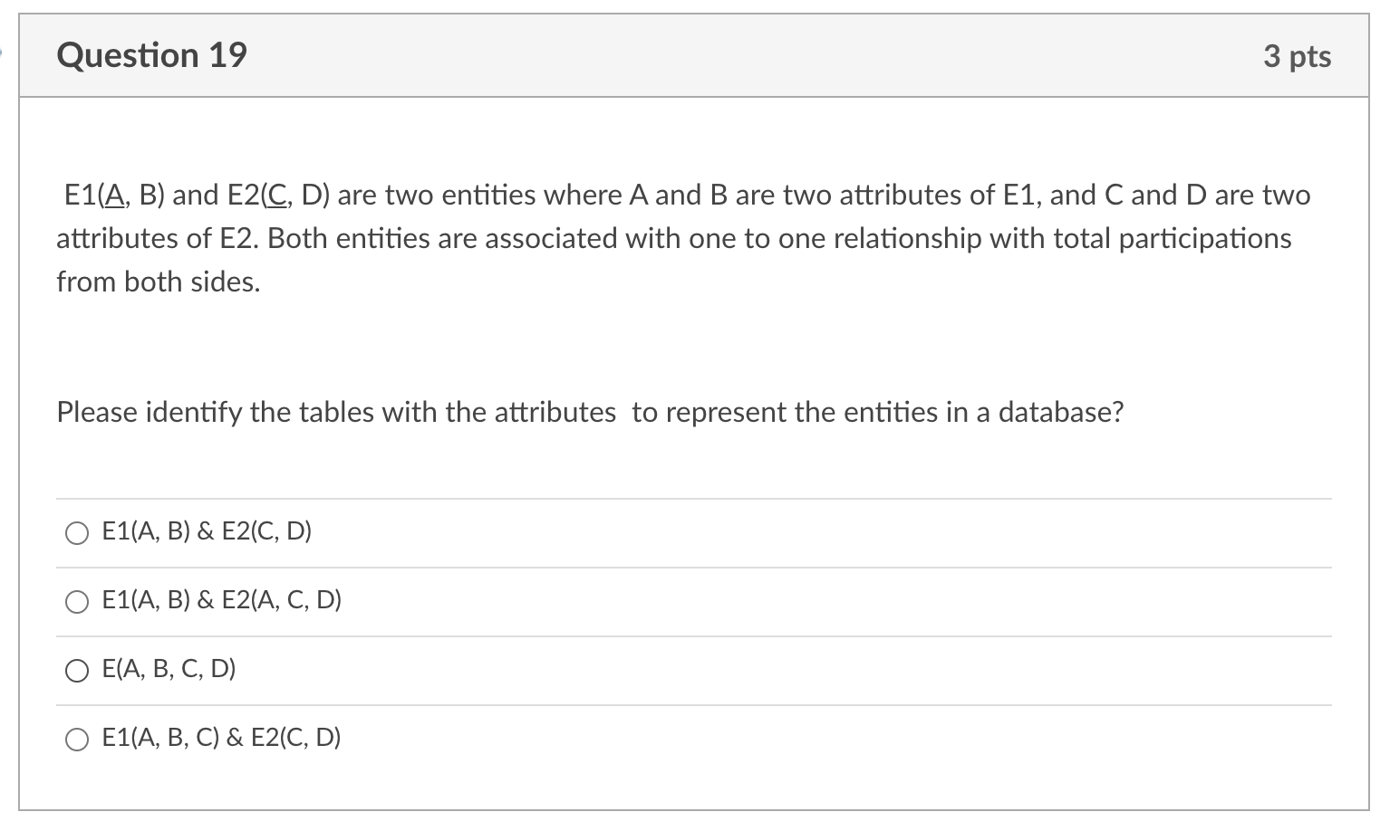Solved Question 19 3 pts E1(A, B) and E2(C, D) are two | Chegg.com Solved Question 19 3 pts E1(A, B) and E2(C, D) are two | Chegg.com