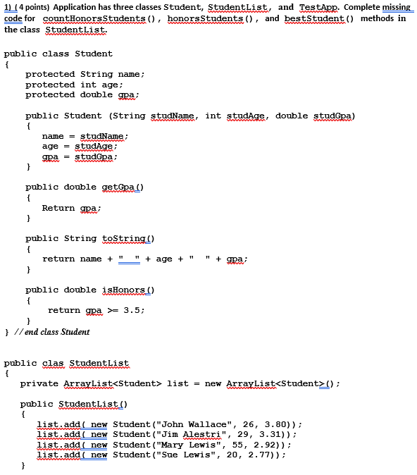 Solved 1) (4 points) Application has three classes Student, | Chegg.com