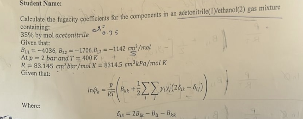 Solved Student Name:Calculate the fugacity coefficients for | Chegg.com