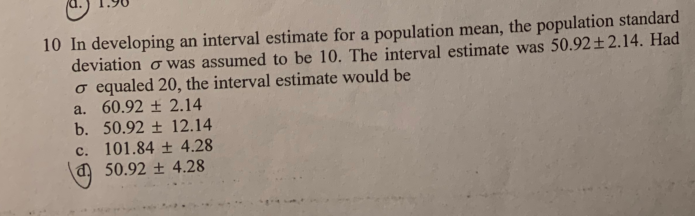 Solved 10 In developing an interval estimate for a | Chegg.com