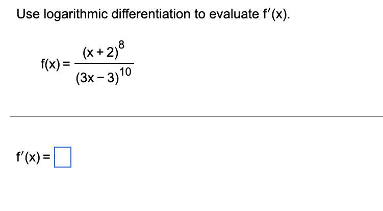 Solved Use logarithmic differentiation to evaluate f'(x). | Chegg.com