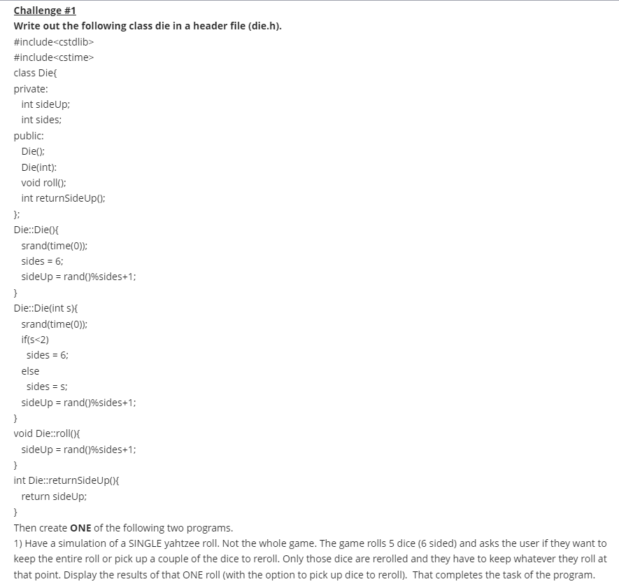 Solved Challenge \#1 Write out the following class die in a | Chegg.com