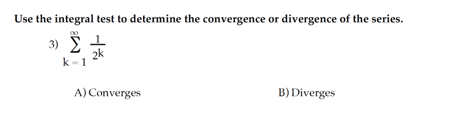 Solved Use the integral test to determine the convergence or | Chegg.com