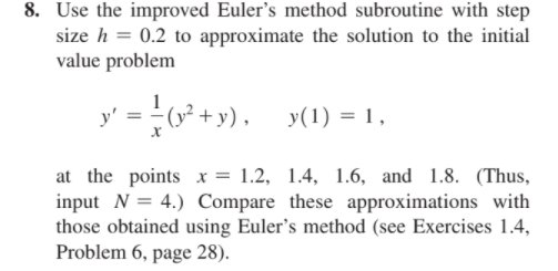 Solved 8. Use the improved Euler's method subroutine with | Chegg.com