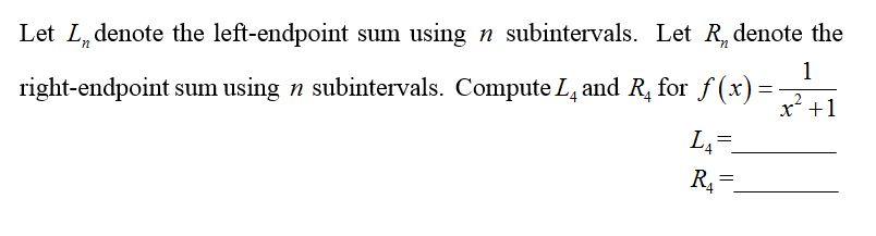 Solved Let L, denote the left-endpoint sum using n | Chegg.com