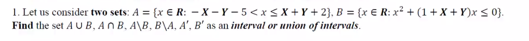 Solved 1. Let us consider two sets: A={x∈R:−X−Y−5 | Chegg.com