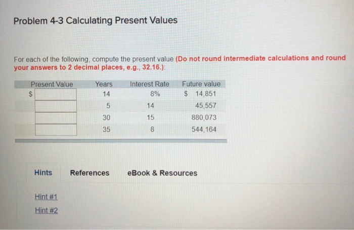 Solved Problem 4-3 Calculating Present Values For each of | Chegg.com