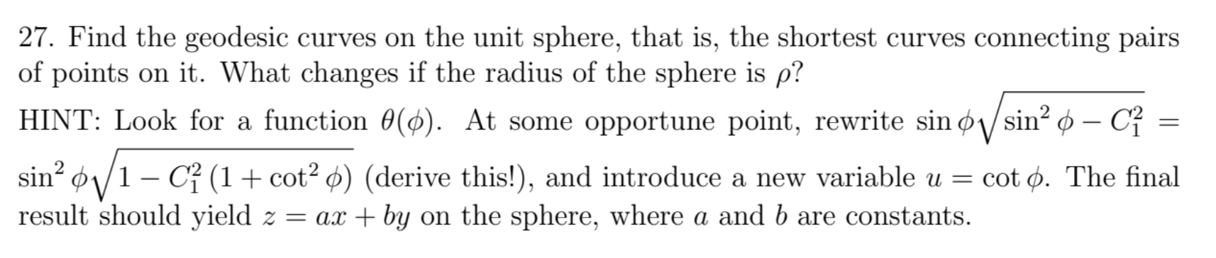 Solved Find the geodesic curves on the unit sphere, that is, | Chegg.com