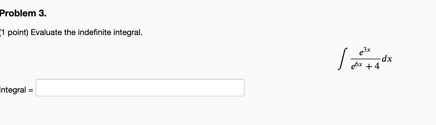 Solved Problem 3. (1 point) Evaluate the indefinite | Chegg.com