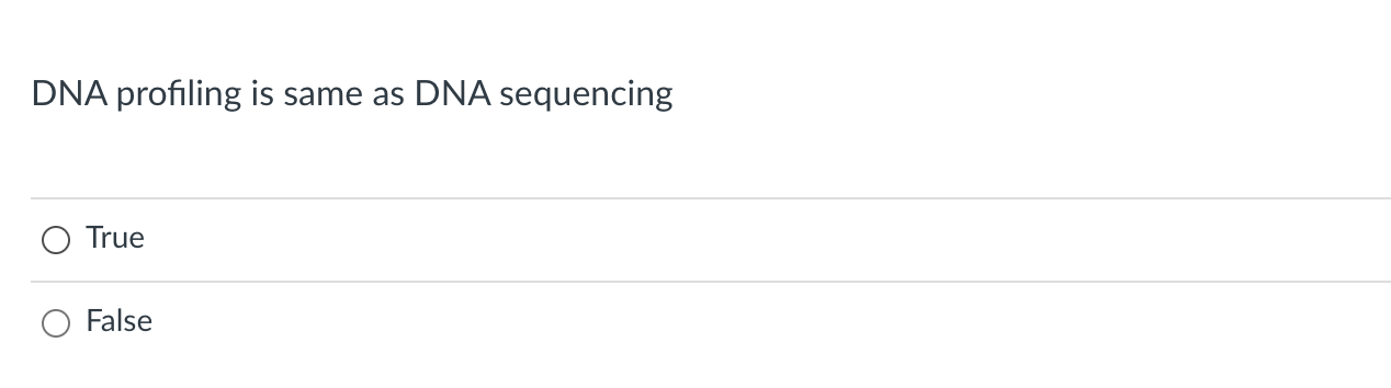 Solved DNA profiling is same as DNA sequencing True False | Chegg.com