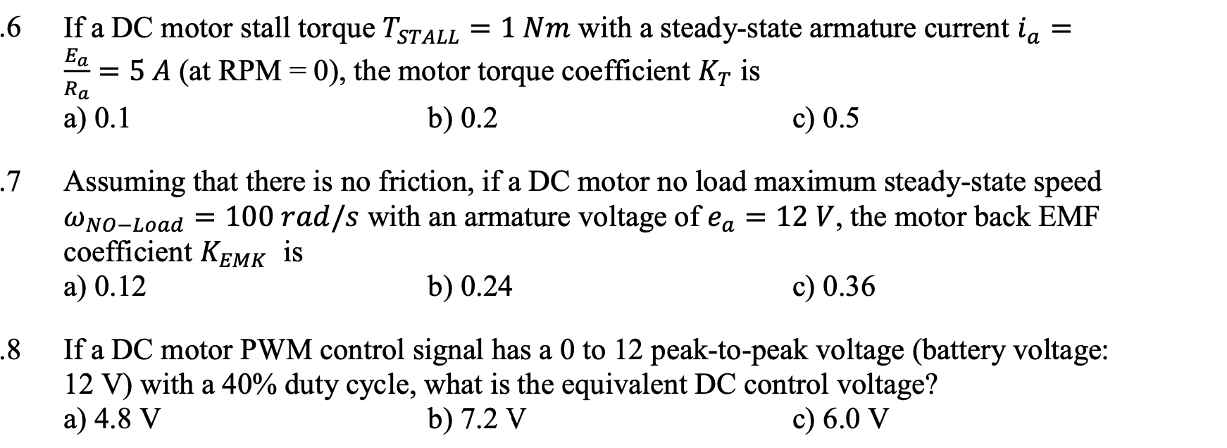 Solved .6 a = If a DC motor stall torque Tstall = 1 Nm with | Chegg.com