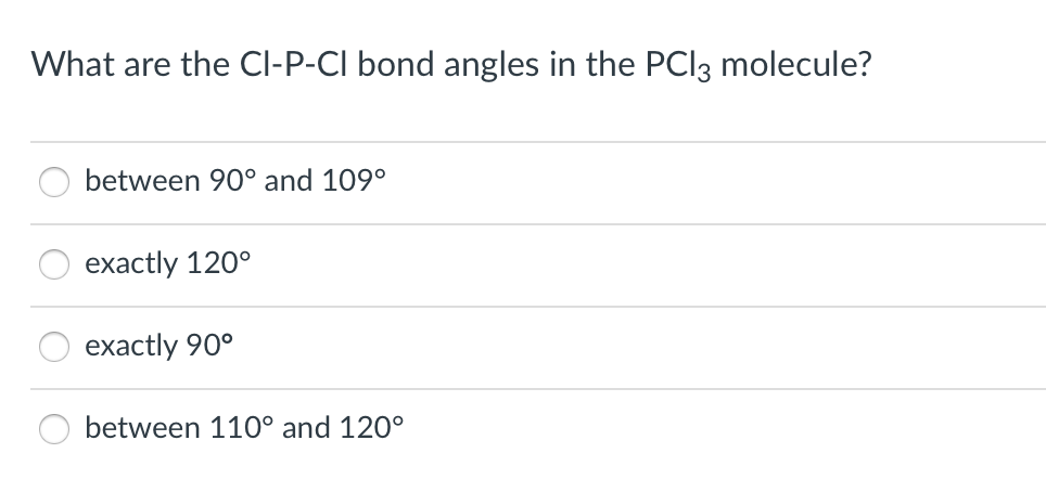 Solved What are the CI-P-Cl bond angles in the PCl3 | Chegg.com