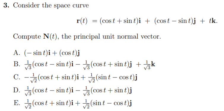 Solved 3 Consider The Space Curve R T Cost Sint I